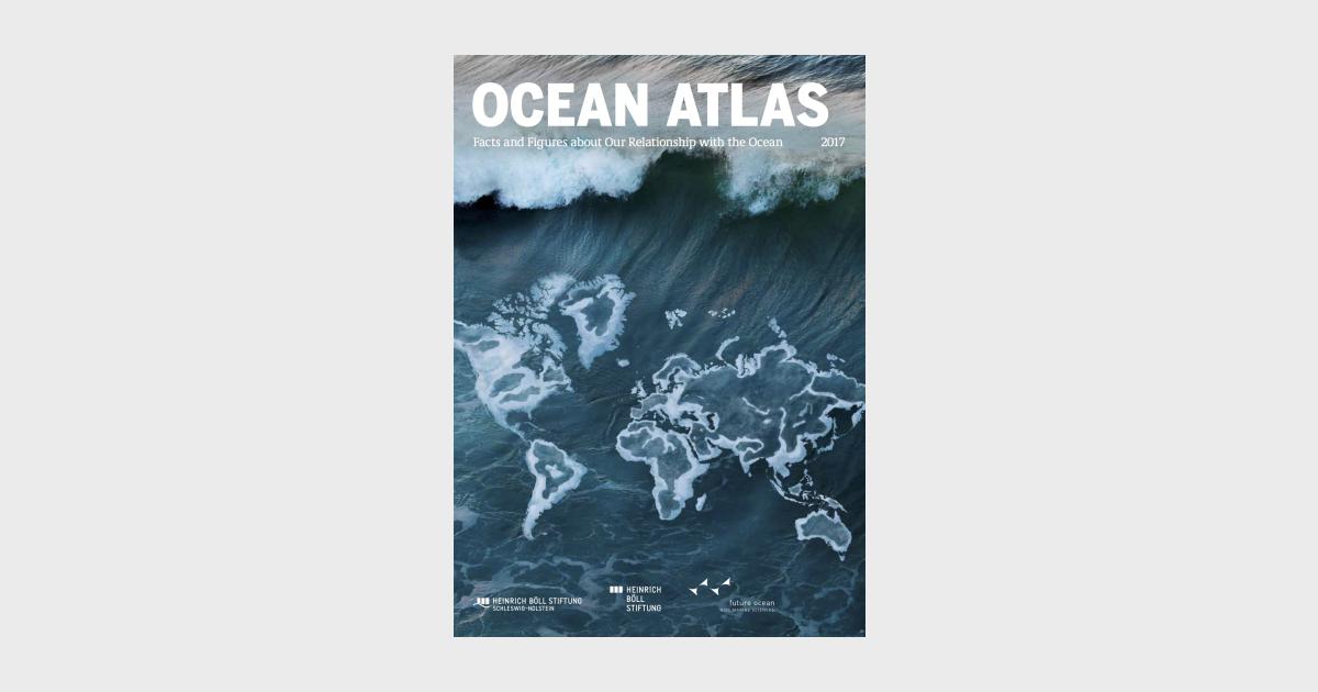 Ocean Atlas 2017 | Heinrich Böll Stiftung | Brussels office - European ...