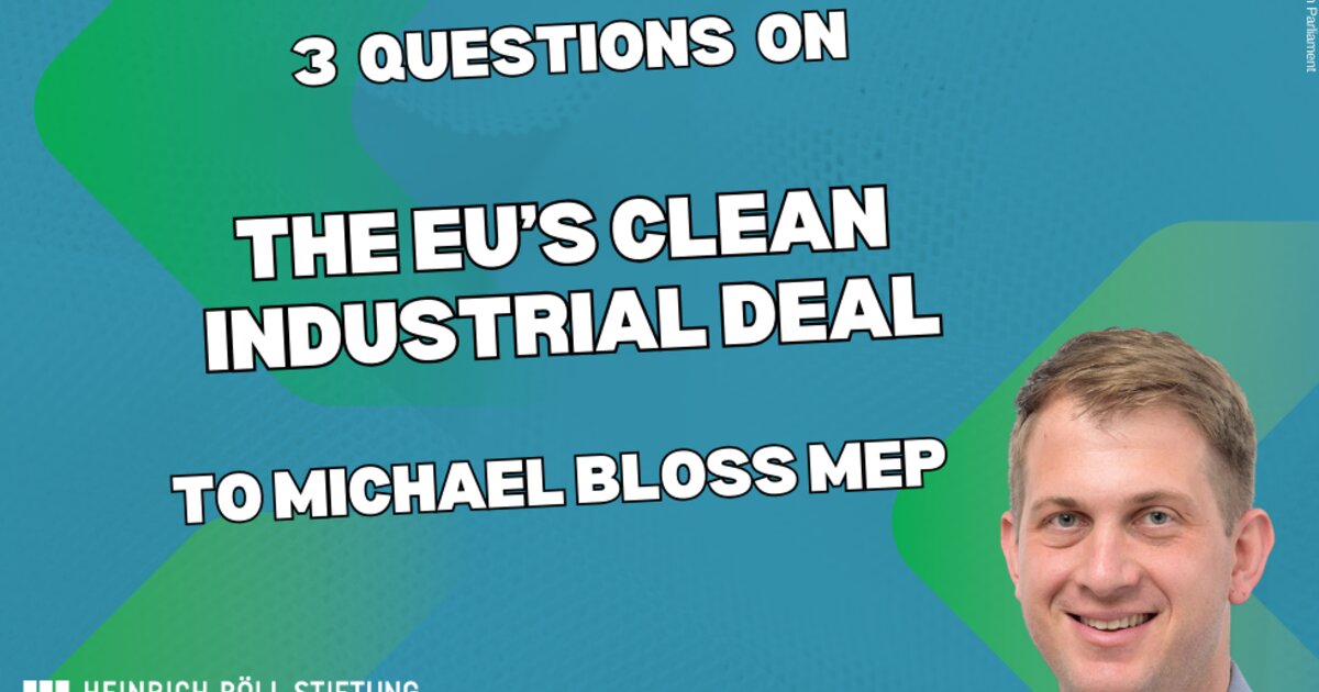 3 Questions on the EU's Clean Industrial Deal to MEP Michael Bloss ...